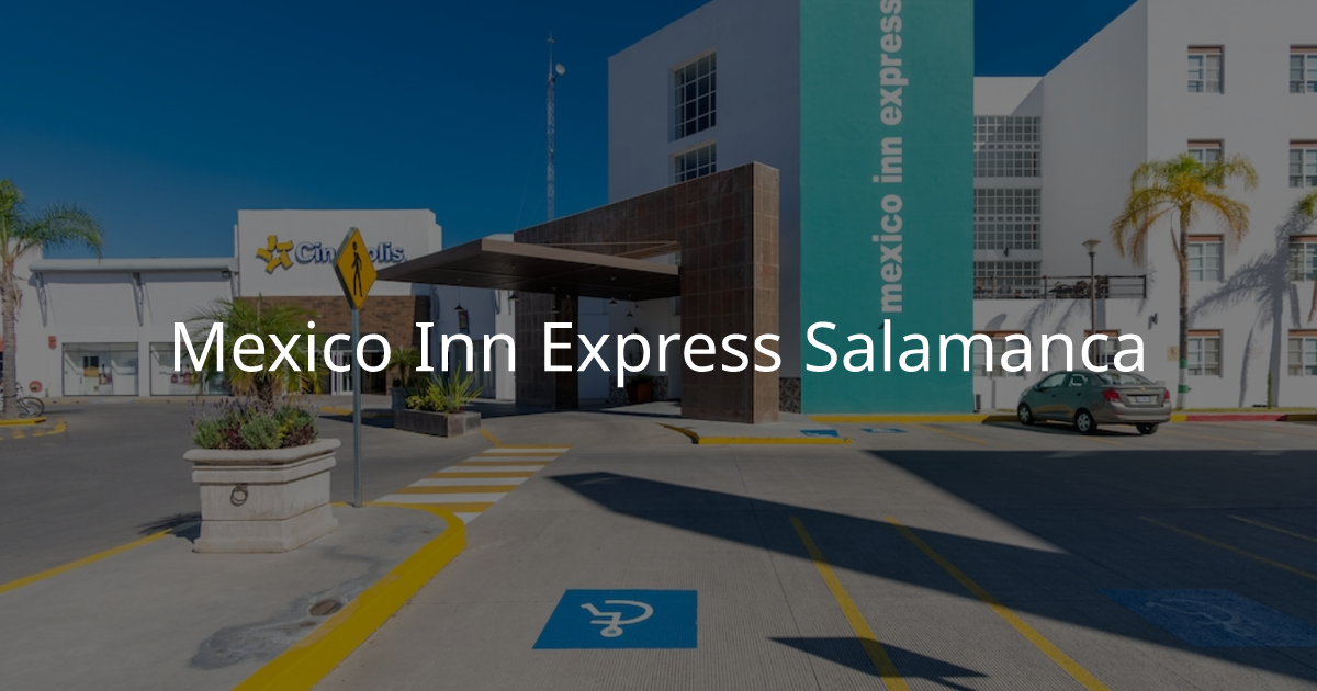 Mexico Inn Express Salamanca | Salamanca
